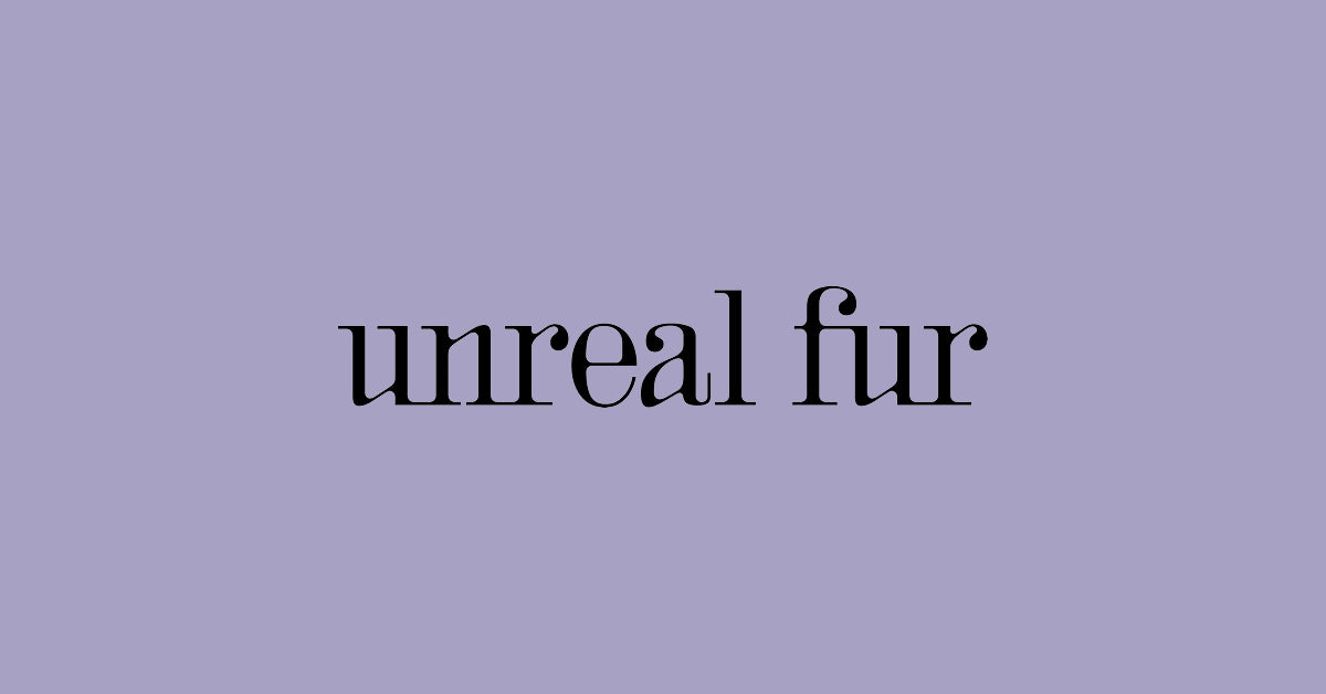 PRESS – Unreal Fur